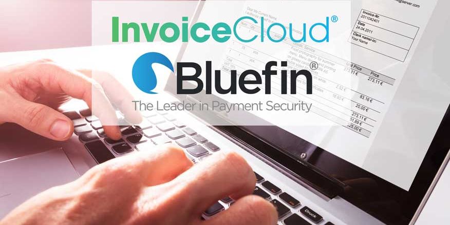 Bluefin and Invoice Cloud Partner to Provide Secure, PCI-Validated ...