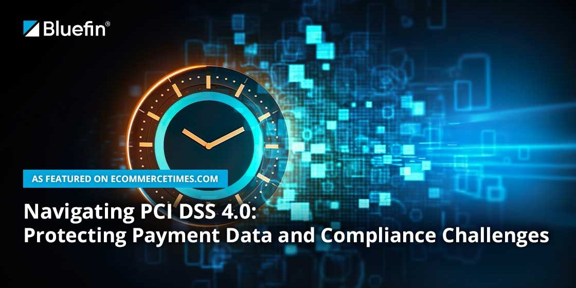 Bluefin: Payment & Sensitive Data Security Solutions