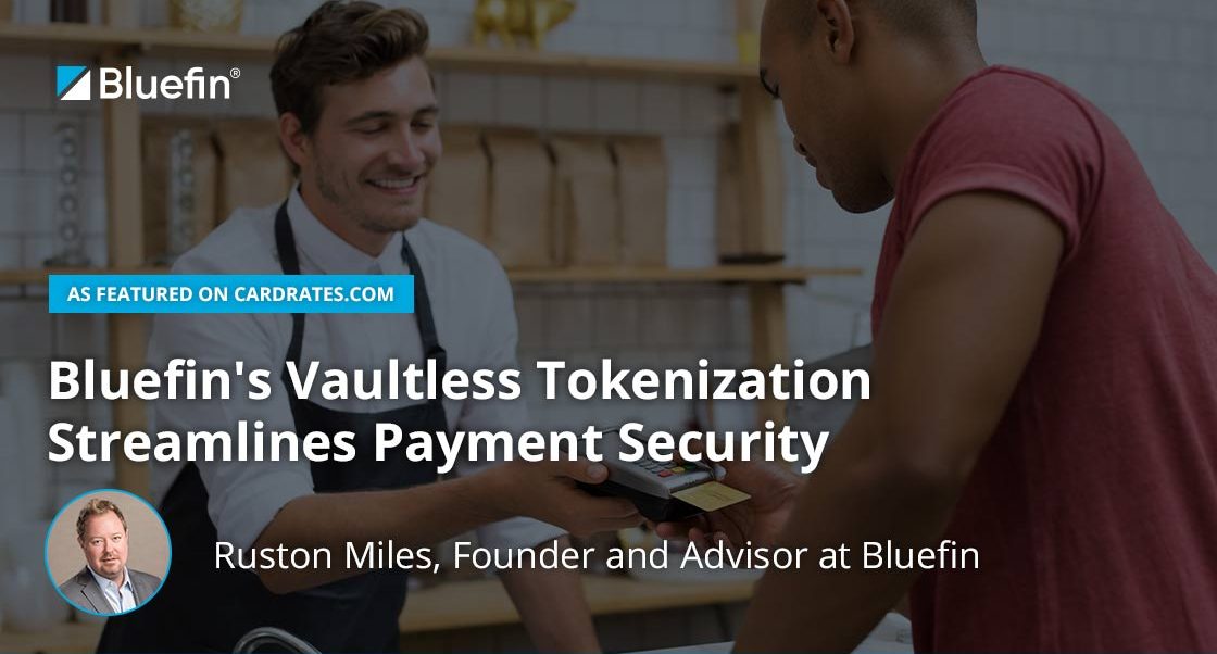 Bluefin: Payment & Sensitive Data Security Solutions